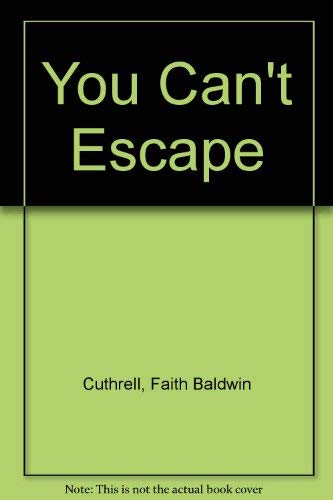 You Can't Escape: Cuthrell, Faith Baldwin: 9780884116257: Amazon.com: Books