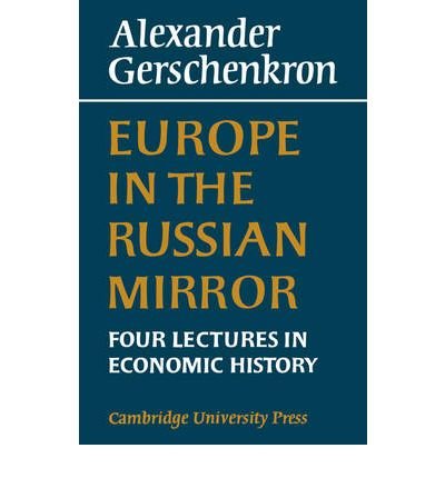 [(Europe in the Russian Mirror: Four Lectures in Economic History ...