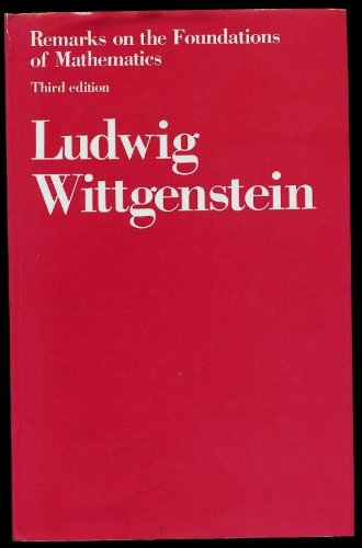 Remarks on the foundations of mathematics: Ludwig Wittgenstein, G.E.M ...