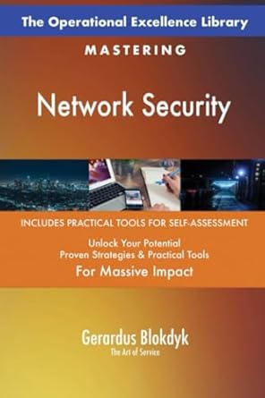 The Operational Excellence Library; Mastering Network Security: Amazon.co.uk: Gerardus Blokdyk ...