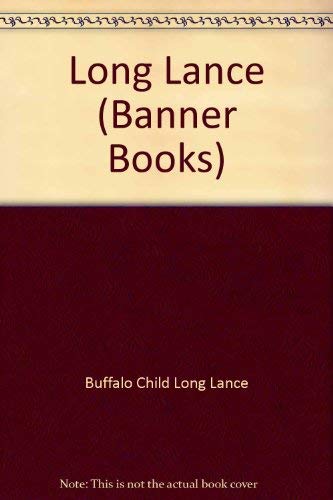 Long Lance (Banner Books): Chief Buffalo Child Long Lance, Donald B ...