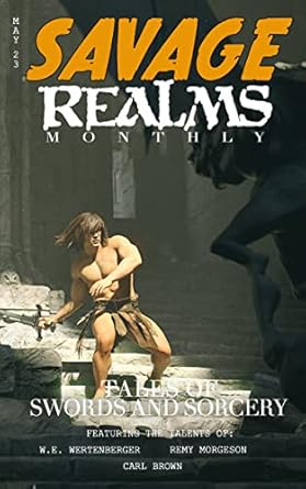 Amazon.com: Savage Realms Monthly: May 2023: A collection of dark fantasy sword and sorcery ...