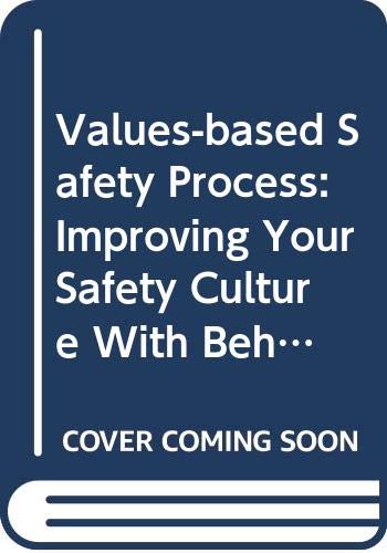 Values-Based Safety Process: Improving Your Safety Culture With Behavior-Based Safety: Amazon.co ...