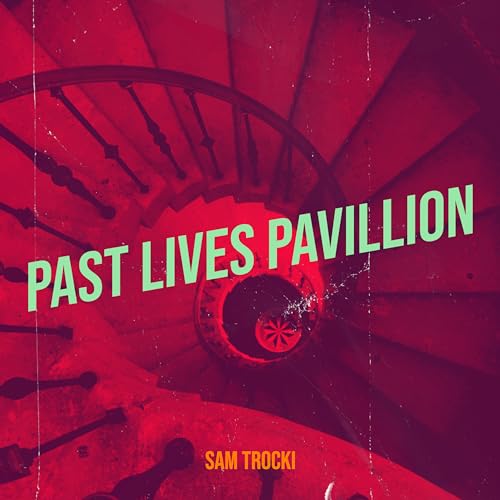 Amazon.com: Past Lives Pavillion : Sam Trocki: Digital Music