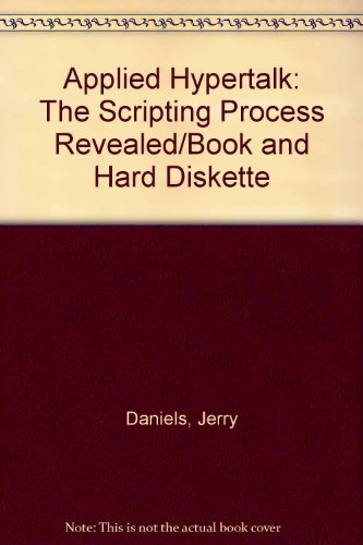 Applied Hypertalk: The Scripting Process Revealed/Book and Hard ...
