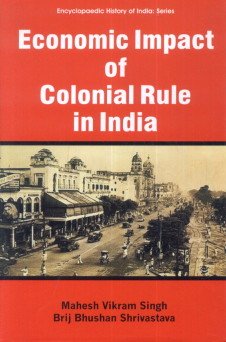 Buy Economic Impact of Colonial Rule in India Book Online at Low Prices ...