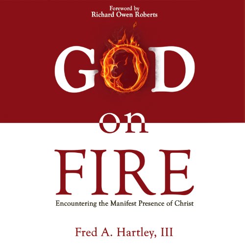 Amazon.com: God on Fire: Encountering the Manifest Presence of Christ ...