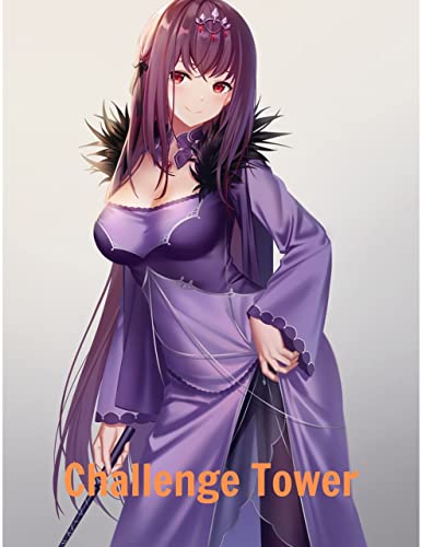 Challenge Tower: Action Adventure Fantasy Isekai LitRPG Martial Arts Psychological Romance ...