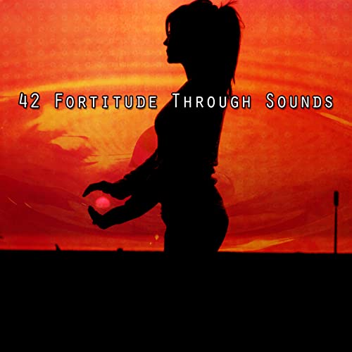 Écouter 42 Fortitude Through Sounds par Meditação Clube sur Amazon ...