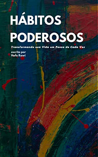 Amazon.com.br eBooks Kindle: Hábitos Poderosos: Transformando sua Vida um Passo de Cada Vez ...