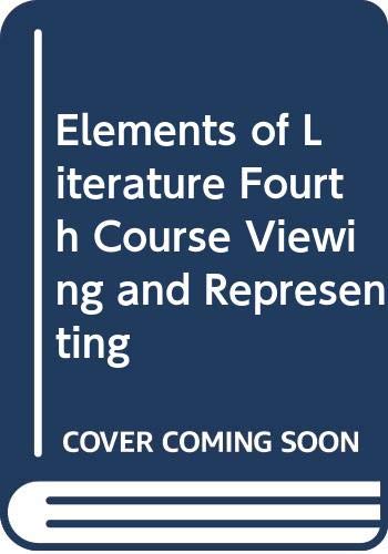 Elements of Literature Fourth Course Viewing and Representing: Holt ...