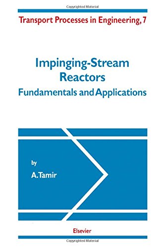 Impinging-Stream Reactors: Fundamentals and Applications (Volume 7 ...