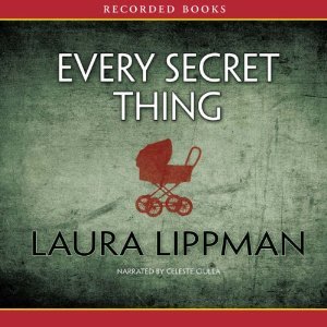 Every Secret Thing: Lippman, Laura, Bouvard, Laurence: 9780753122648 ...