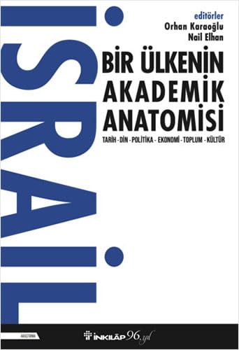 İsrail Bir Ülkenin Akademik Anatomisi : Orhan Karaoğlu, Nail Elhan ...