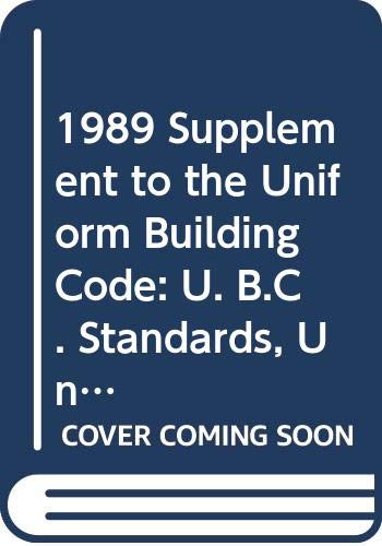 1989 Supplement to the Uniform Building Code: U. B.C. Standards ...