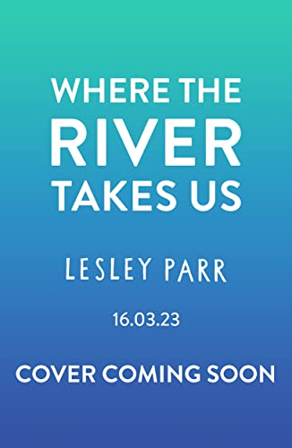 Where The River Takes Us - Kindle edition by Parr, Lesley. Children ...