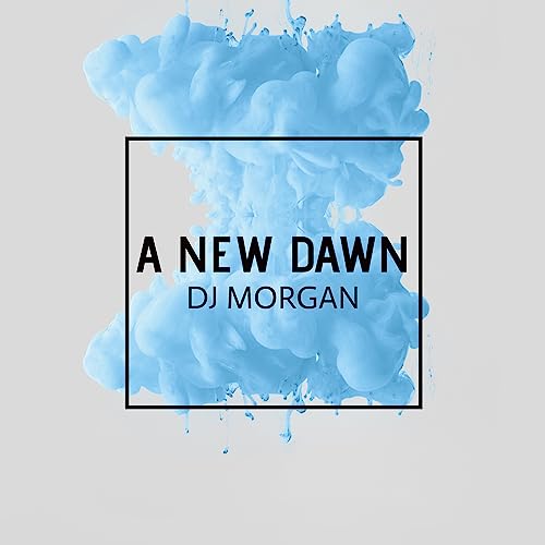 Play A New Dawn by DJ Morgan on Amazon Music Unlimited