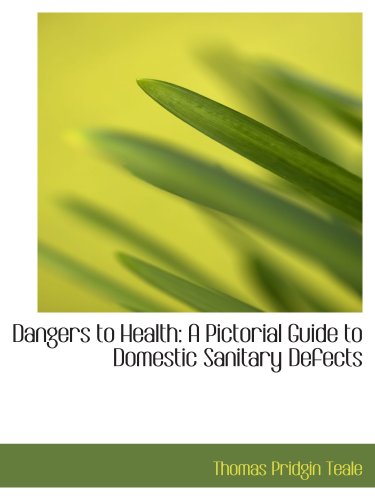Amazon.com: Dangers to Health: A Pictorial Guide to Domestic Sanitary ...