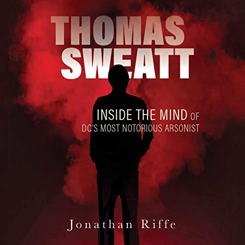 Amazon.com: Thomas Sweatt: Inside the Mind of DC's Most Notorious ...