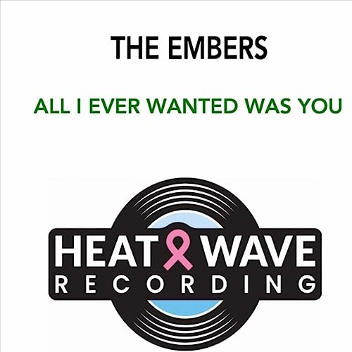 All I Ever Wanted Was You by The Embers on Amazon Music - Amazon.com