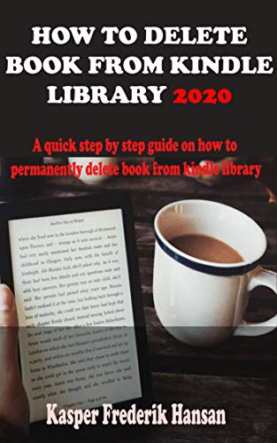 HOW TO DELETE BOOK FROM KINDLE LIBRARY 2020: A Complete 2020 Guide On ...