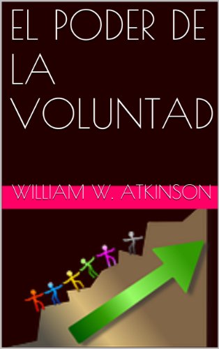 EL PODER DE LA VOLUNTAD (Spanish Edition) eBook : ATKINSON, WILLIAM W ...