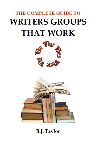 The Complete Guide to Writers Groups That Work - Kindle edition by ...