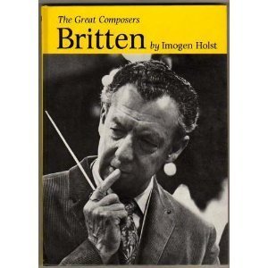 Britten (The great composers): Holst, Imogen: 9780571180004: Amazon.com ...