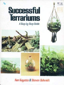 Successful Terrariums: A Step by Step Guide: Ken Kayatta & Steven ...