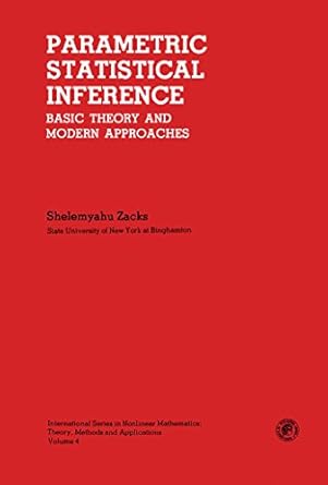 Parametric Statistical Inference: Basic Theory and Modern Approaches (International series in ...