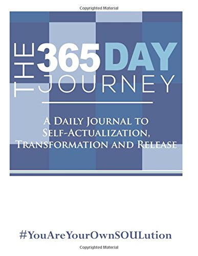 The 365 Day Journey Journal: A Daily Journal to Self-Actualization ...