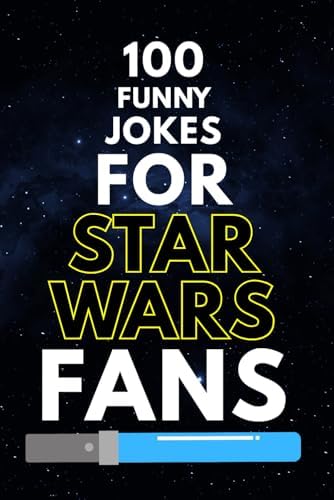 Amazon.com: 100 Funny Jokes for Star Wars Fans: A Clean and Hilarious ...