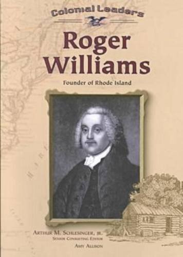 Roger Williams: Founder of Rhode Island (Colonial Leaders): Allison ...