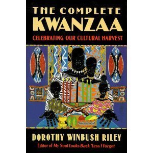 Complete Kwanzaa: Celebrating Our Cultural Harvest: Dorothy Winbush ...