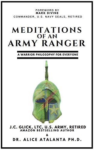 Meditations of an Army Ranger: A Warrior Philosophy for Everyone: J.C ...