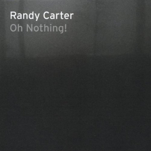 Amazon.com: Oh Nothing! : Randy Carter: Digital Music