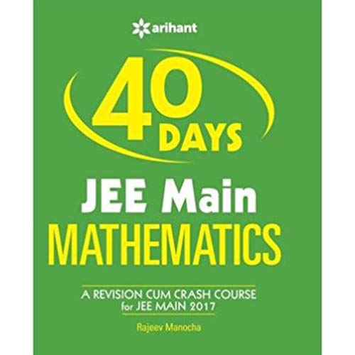 40 Days JEE Main Mathematics: A Revision Cum Crash Course For JEE Main ...