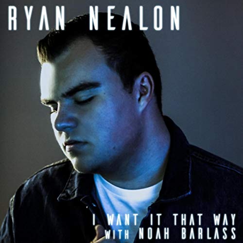 Amazon Music - Ryan Nealon & Noah BarlassのI Want It That Way - Amazon.co.jp