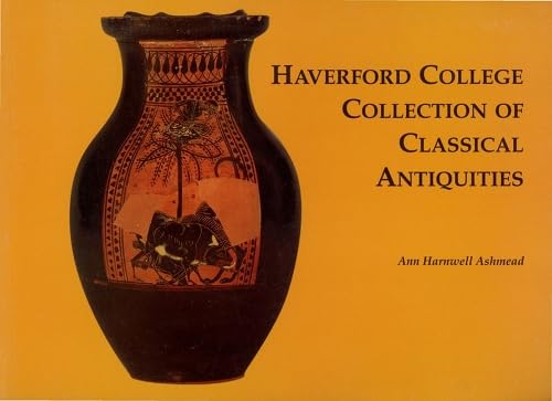 Haverford College Collection of Classical Antiquities: The Bequest of ...