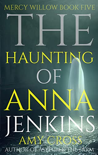 The Haunting of Anna Jenkins (Mercy Willow Book 5) eBook : Cross, Amy ...