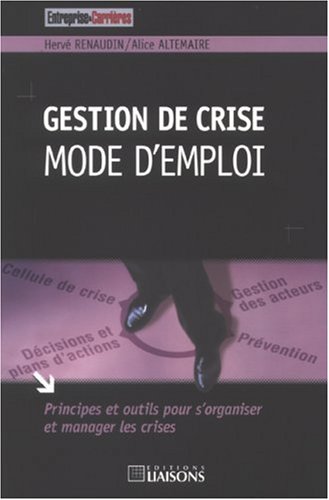 Amazon.fr - Gestion de crise : mode d'emploi: Principes et outils pour ...