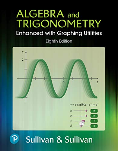 Algebra and Trigonometry Enhanced with Graphing Utilities 8, Sullivan ...