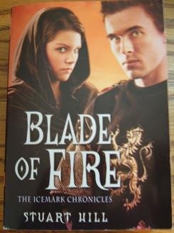 Blade of Fire (The Icemark Cronicles, Volume 2) : Stuart Hill: Amazon ...