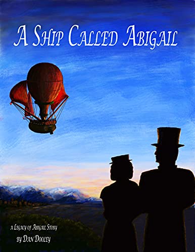 A Ship Called Abigail (Legacy of Abigail Book 1) eBook : DOOLEY, DAN ...