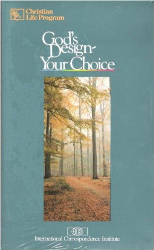 God's design-your choice (Christian life program): Harrup, J. Lowell ...