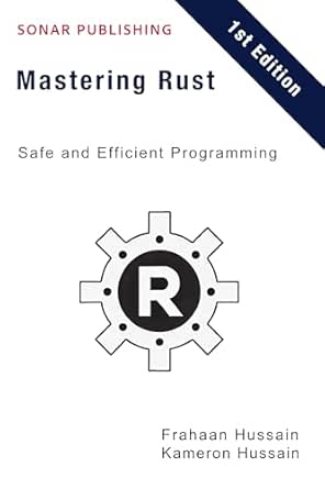 Mastering Rust: Safe and Efficient Programming , Hussain, Kameron, Hussain, Frahaan, eBook ...