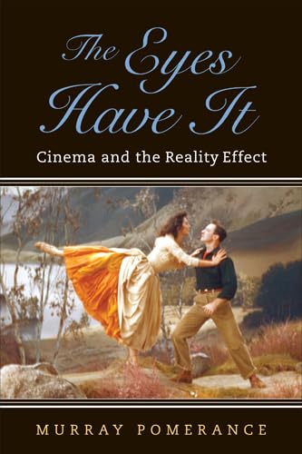 The Eyes Have It: Cinema and the Reality Effect (Techniques of the ...