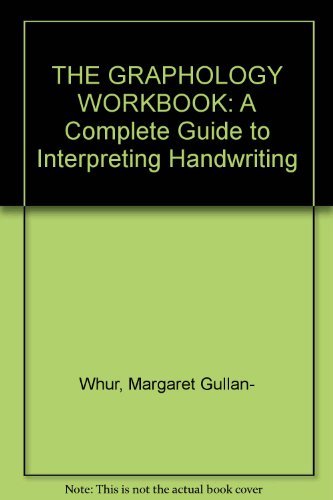 The Graphology Workbook A Complete Guide to Interpreting Handwriting ...