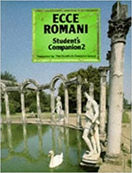 Ecce Romani: Students' Companion 2 (Supplements Pupils' Books 3-5 ...