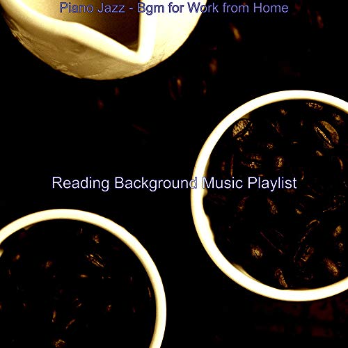 Piano Jazz - Bgm for Work from Home by Reading Background Music ...